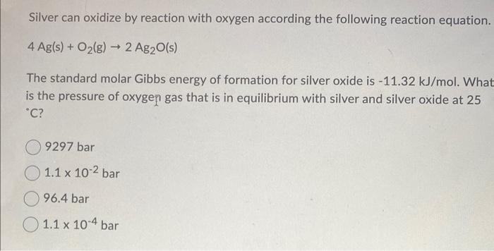 Solved Silver can oxidize by reaction with oxygen according | Chegg.com