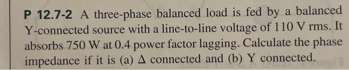 Solved P 12.7-2 A three-phase balanced load is fed by a | Chegg.com