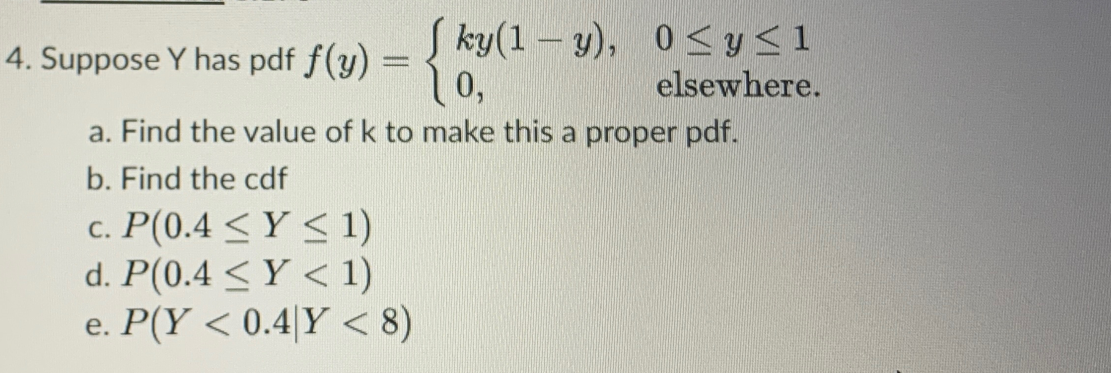 Solved Suppose Y ﻿has pdf f(y)={ky(1-y),0≤y≤10, elsewhere a. | Chegg.com