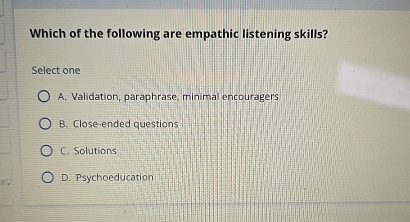 Solved Which of the following are empathic listening | Chegg.com