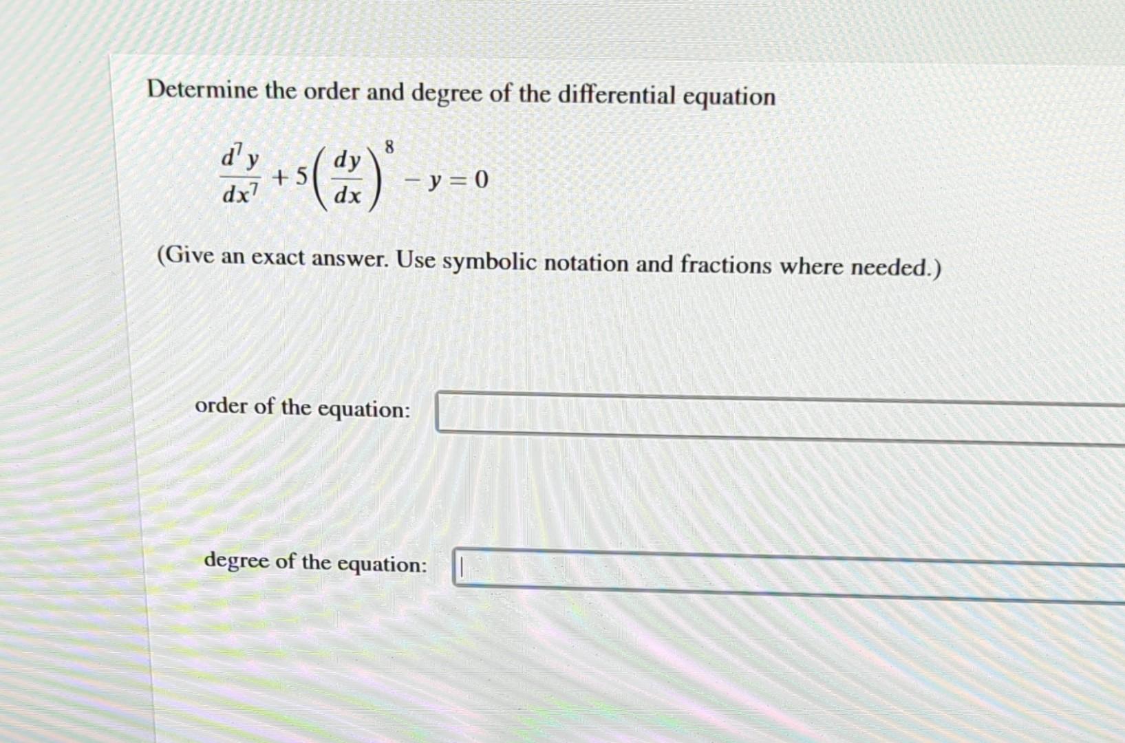 Solved Determine the order and degree of the differential | Chegg.com