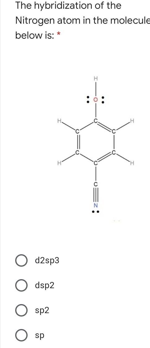 Solved The hybridization of the Nitrogen atom in the | Chegg.com