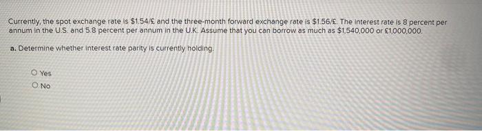 Solved Currently, the spot exchange rate is $1.54/A˚ and the | Chegg.com Solved Currently, the spot exchange rate is $1.54/A˚ and the | Chegg.com