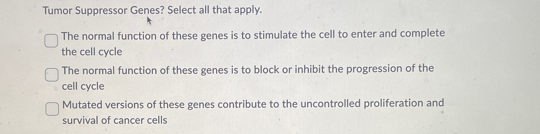 Solved Tumor Suppressor Genes? Select all that apply. The | Chegg.com