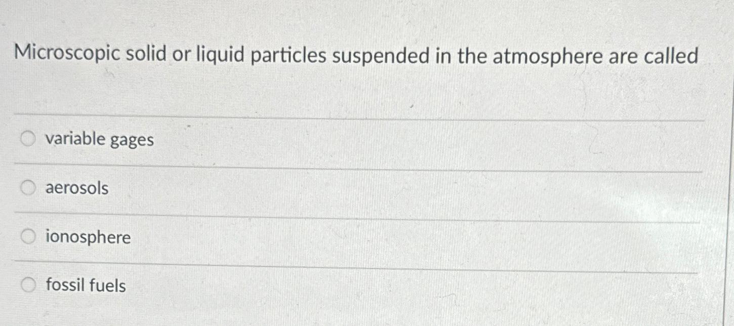 Solved Microscopic solid or liquid particles suspended in | Chegg.com