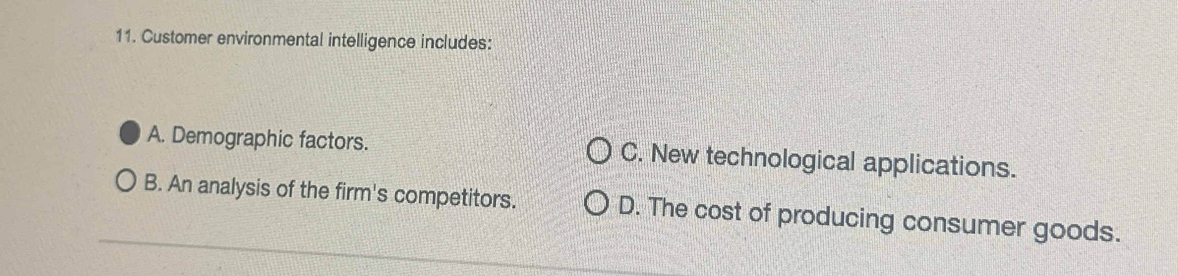 Solved Customer environmental intelligence includes:A. | Chegg.com