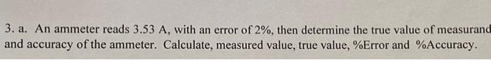 Solved 3. a. An ammeter reads 3.53 A, with an error of 2%, | Chegg.com