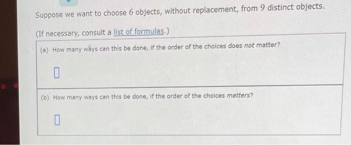 Solved Suppose We Want To Choose 6 Objects Without