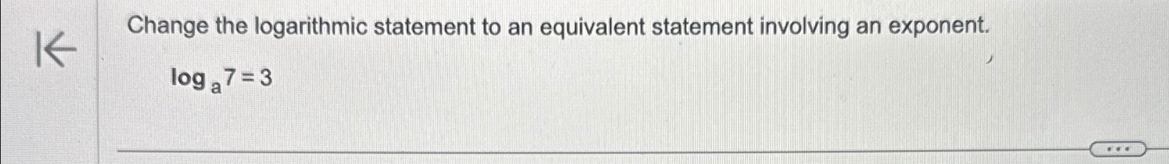 Solved Change the logarithmic statement to an equivalent | Chegg.com
