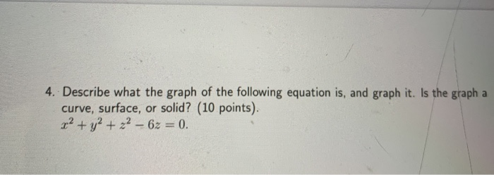 Solved 4. Describe what the graph of the following equation | Chegg.com
