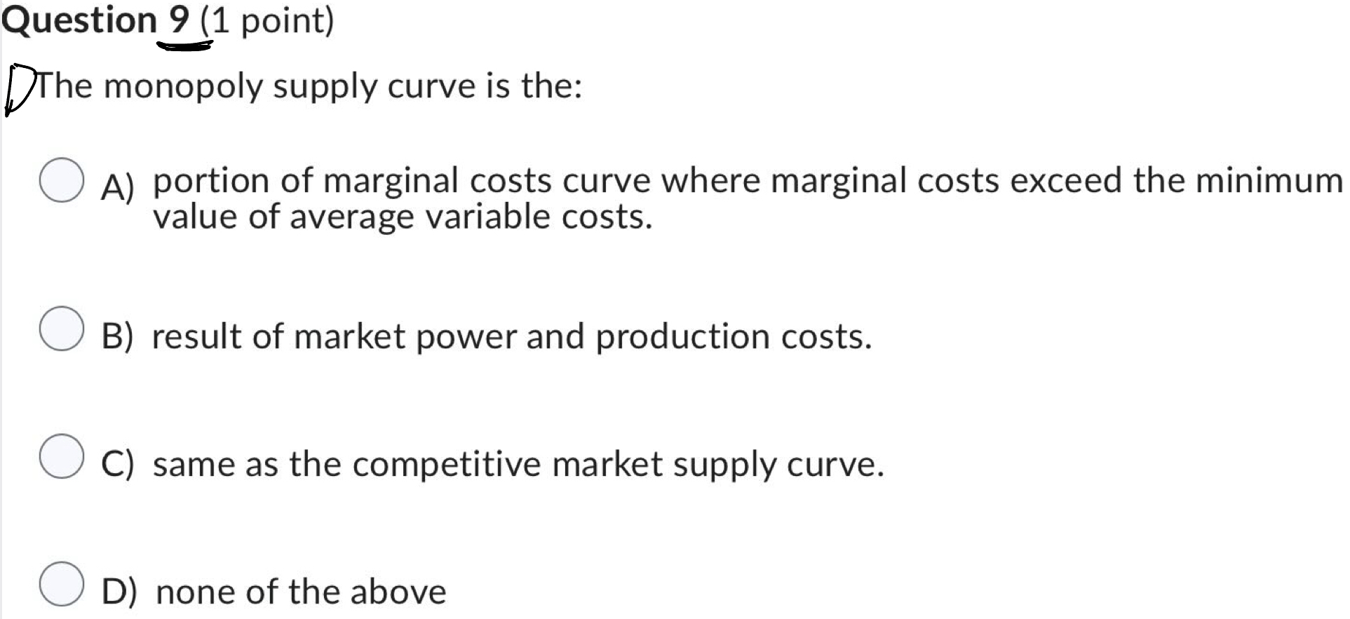 Solved Question 9 (1 ﻿point)DThe monopoly supply curve is | Chegg.com