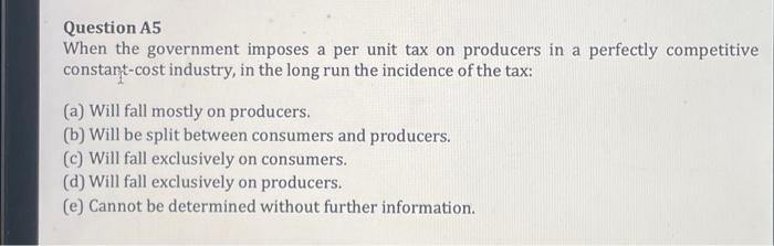 Solved When the government imposes a per unit tax on | Chegg.com