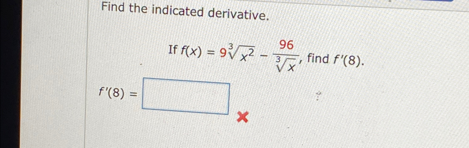 Solved Find the indicated derivative.If f(x)=9x23-96x3, | Chegg.com