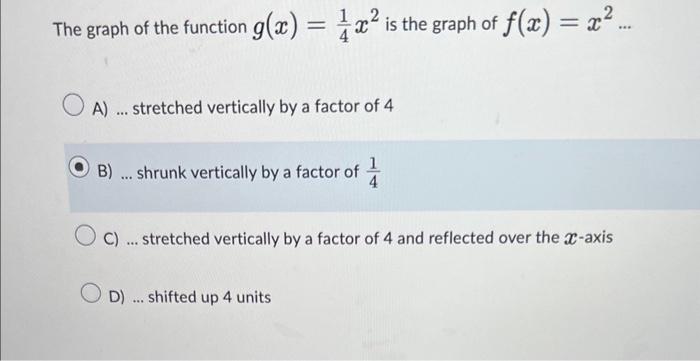 Solved The graph of the function g(x)=41x2 is the graph of | Chegg.com