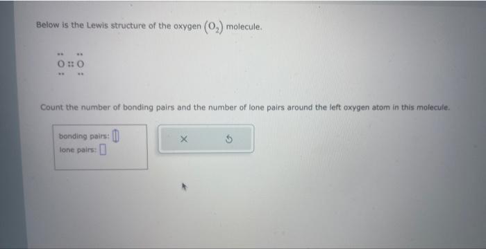Solved Below is the Lewis structure of the oxygen (O2) | Chegg.com