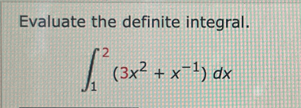 Solved Evaluate the definite integral.∫12(3x2+x-1)dx | Chegg.com