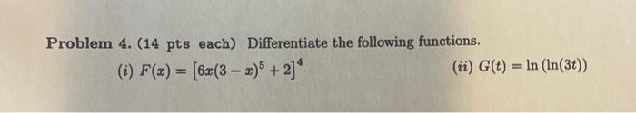 Solved Problem 4. (14 pts each) Differentiate the following | Chegg.com