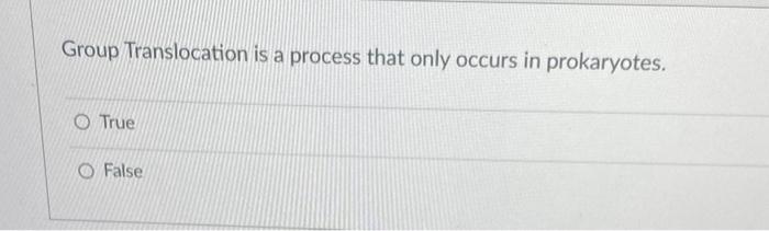 Solved Group Translocation is a process that only occurs in | Chegg.com