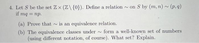 Solved 4. Let S be the set Z×(Z\{0}). Define a relation ∼ on | Chegg.com