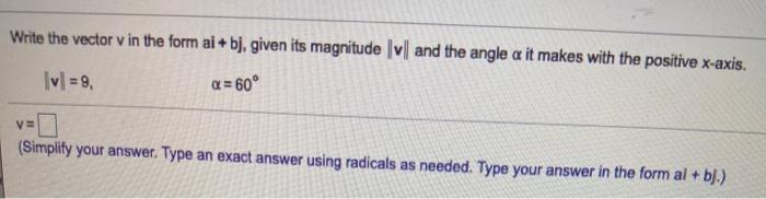 Solved Write the vector v in the form ai + bj. given its | Chegg.com