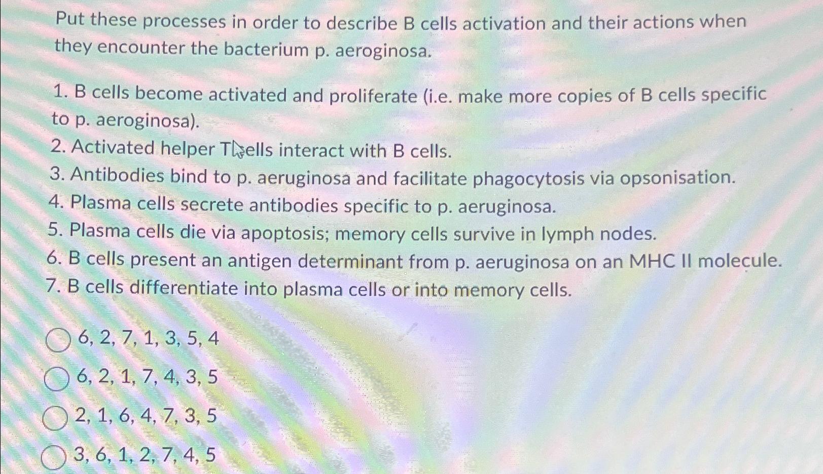 Solved Put these processes in order to describe B cells | Chegg.com