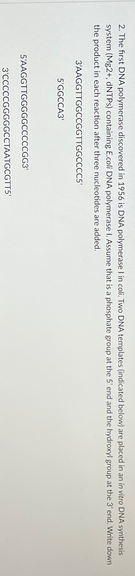 Solved The first DNA polymerase discovered in 1956 ﻿is DNA | Chegg.com