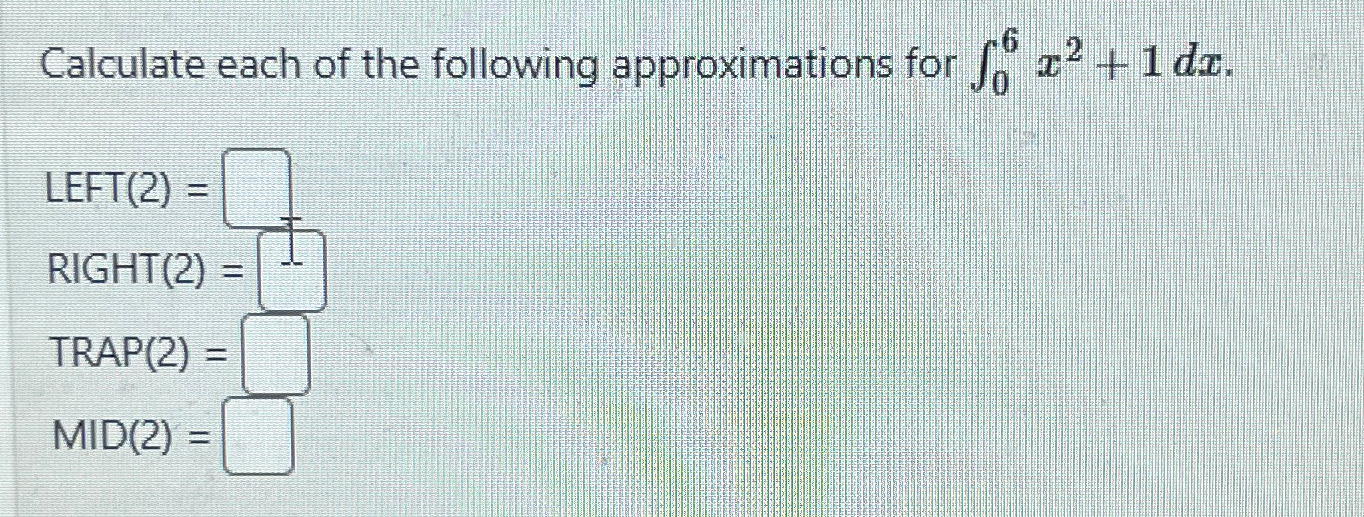 Solved Calculate each of the following approximations for | Chegg.com