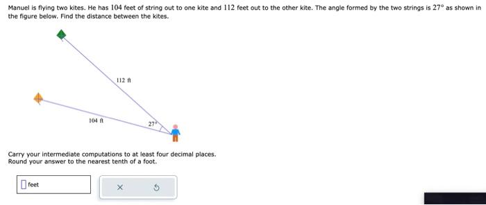 Solved Manuel is flying two kites. He has 104 feet of string | Chegg.com