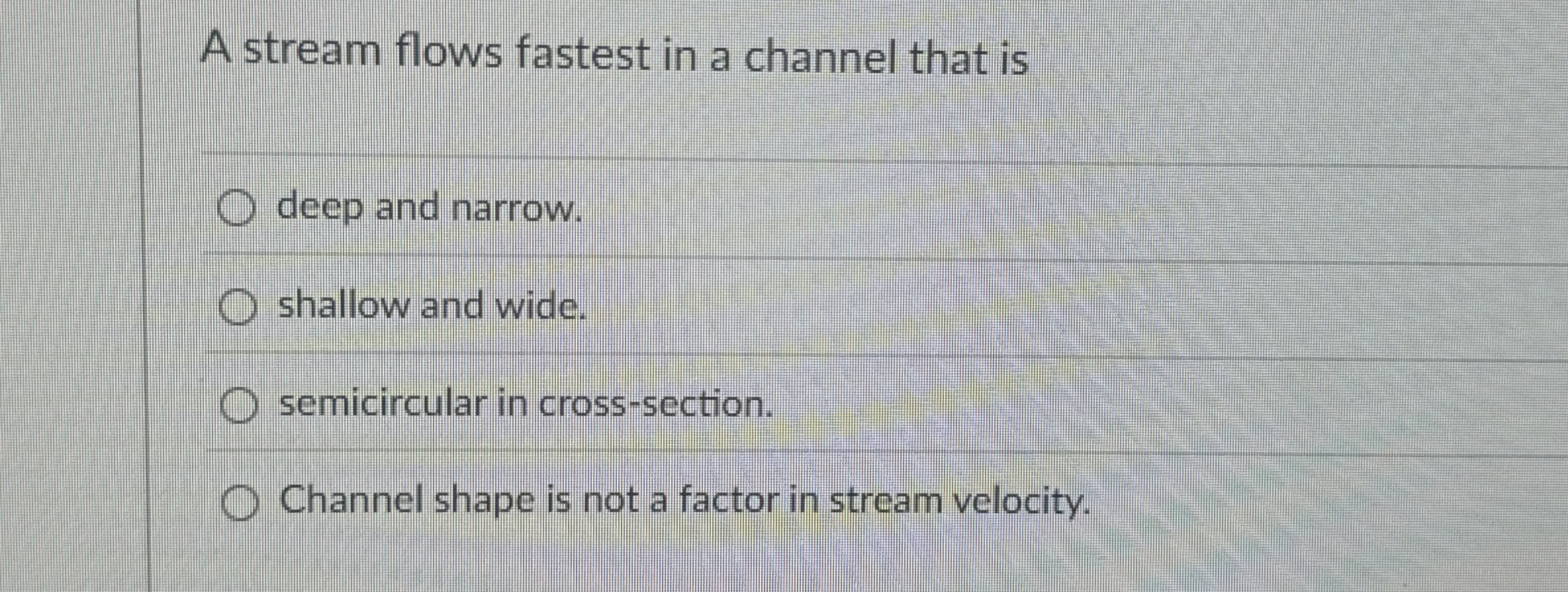 Solved A stream flows fastest in a channel that isdeep and | Chegg.com