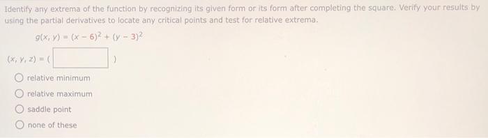 Solved Identify any extrema of the function by recognizing | Chegg.com