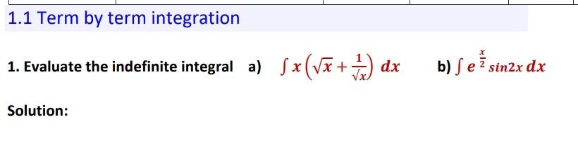 Solved 1.1 Term by term integration 1. Evaluate the | Chegg.com