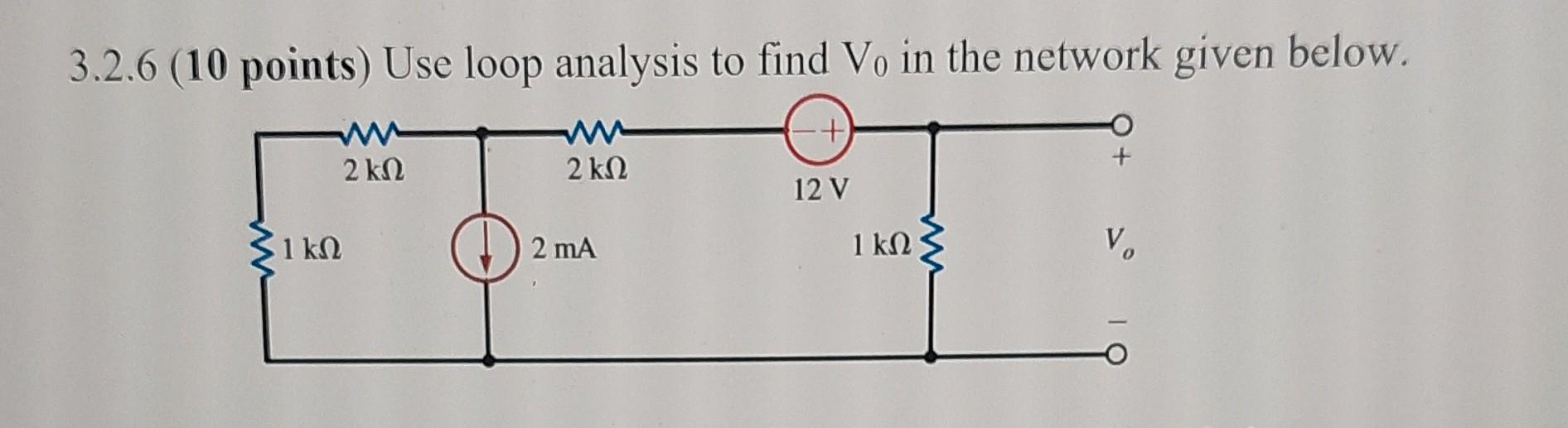 Solved 3.2.6 (10 points) Use loop analysis to find Vo in the | Chegg.com