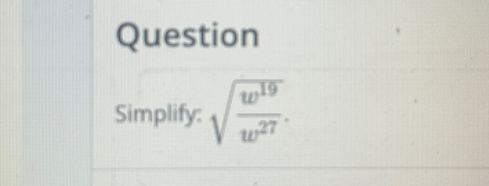 Solved QuestionSimplify: w19w272 | Chegg.com
