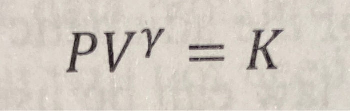Solved PVY = K PV = NkgT QUESTION 3: Equation (1) is one | Chegg.com