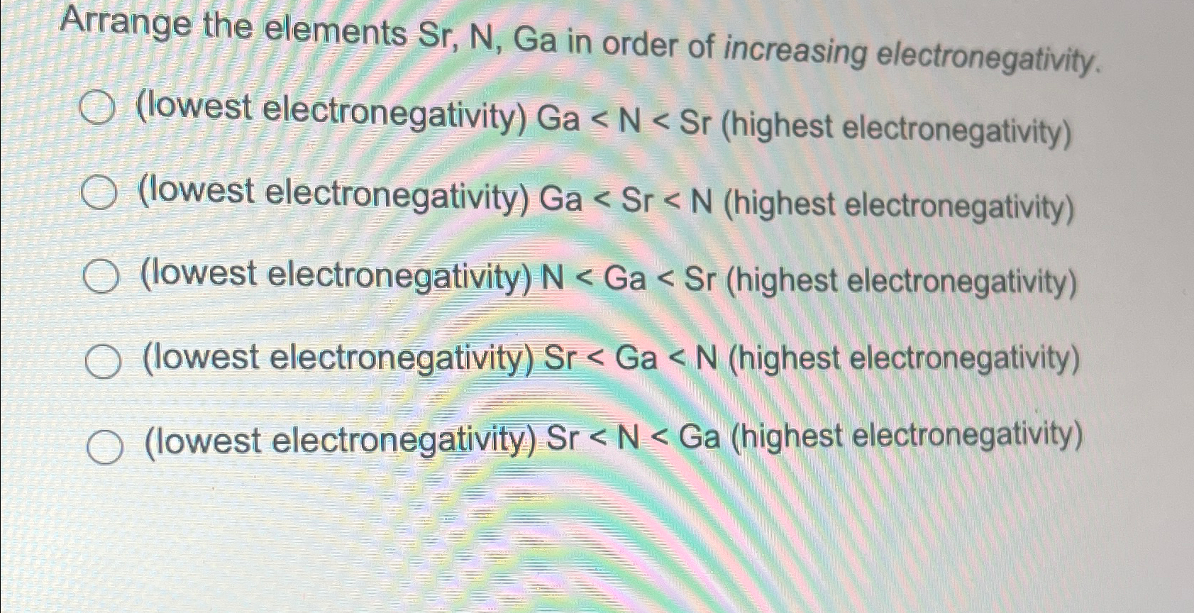 Solved Arrange the elements Sr, ﻿N, ﻿Ga in order of | Chegg.com