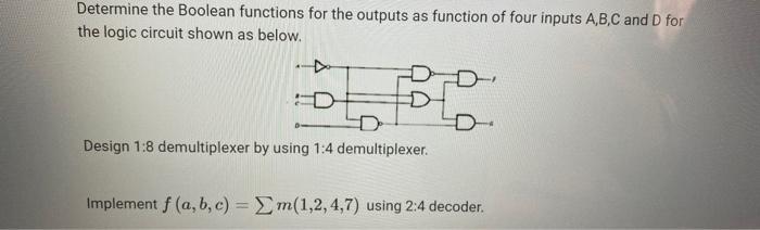 Solved Determine the Boolean functions for the outputs as | Chegg.com