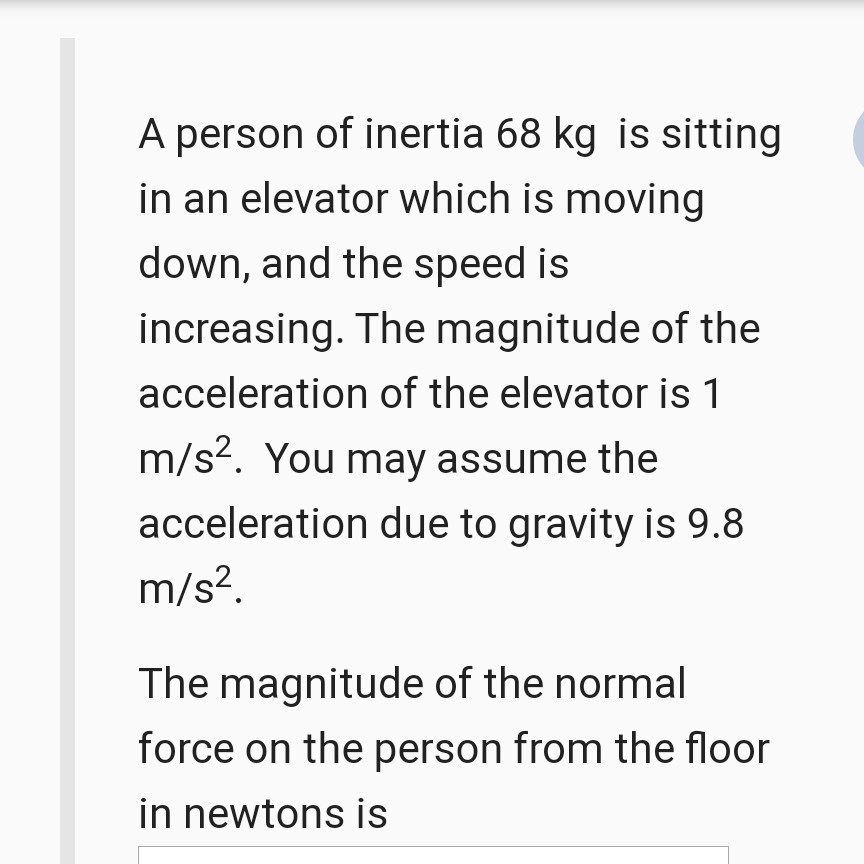 Solved A person of inertia 68 kg is sitting in an elevator | Chegg.com