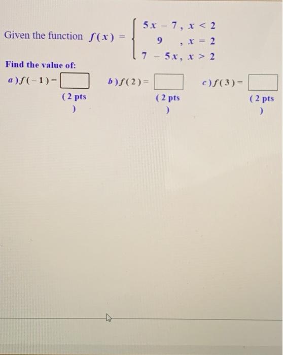 Solved Given The Function F X 5x 7 X