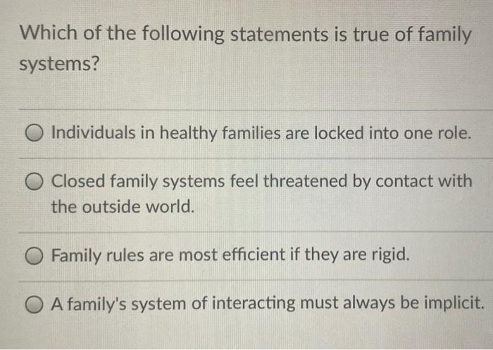 Solved Which of the following statements is true of family | Chegg.com