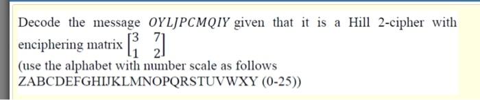 Solved Decode the message OYLJPCMQIY given that it is a Hill | Chegg.com