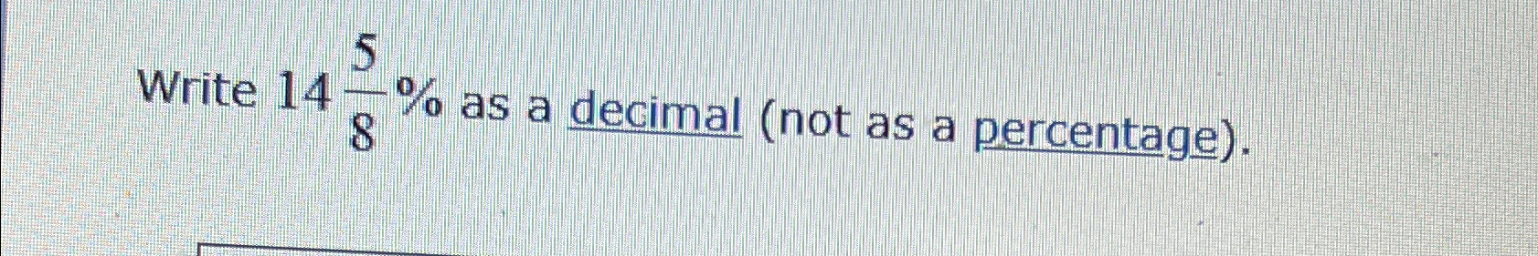 Solved Write 1458% ﻿as a decimal (not as a percentage). | Chegg.com