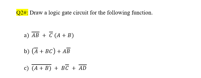 Solved Q2#: Draw a logic gate circuit for the following | Chegg.com
