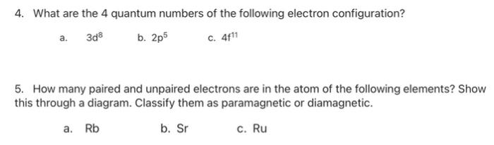 Solved 4. What are the 4 quantum numbers of the following | Chegg.com