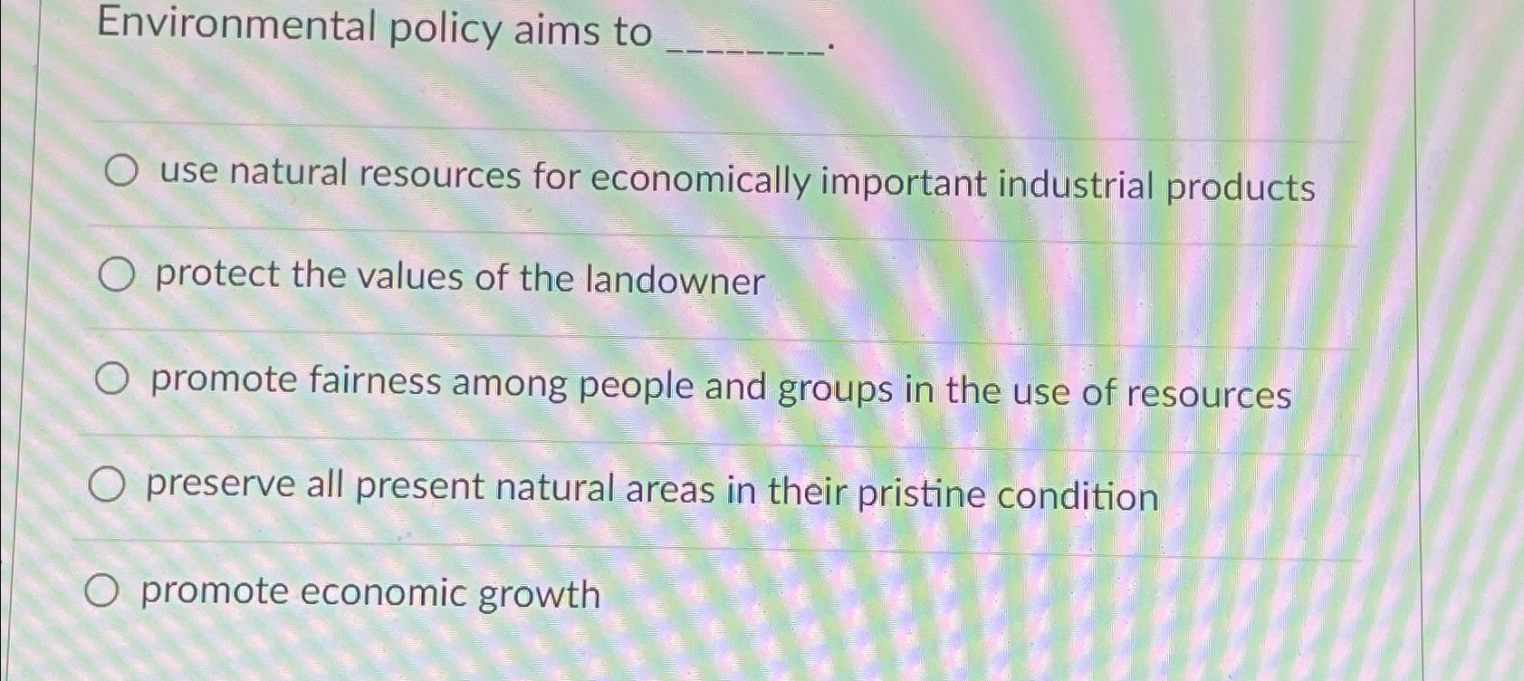 Solved Environmental policy aims touse natural resources for | Chegg.com