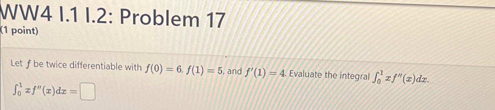 Solved WW4 ﻿I. 1 ﻿I.2: Problem 17(1 ﻿point)Let f ﻿be twice | Chegg.com