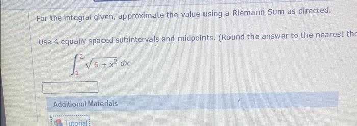 Solved For the integral given, approximate the value using a | Chegg.com