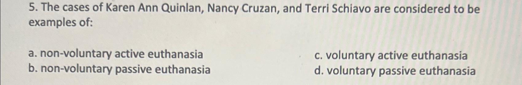 Solved The cases of Karen Ann Quinlan, Nancy Cruzan, and | Chegg.com