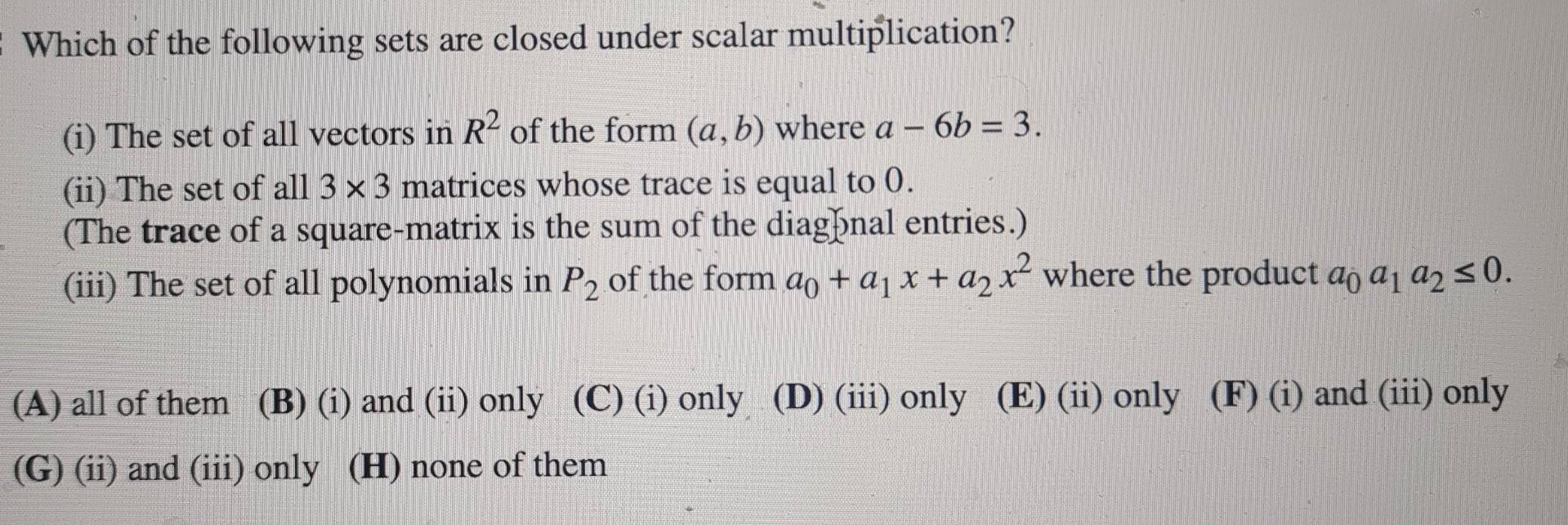 Solved Which of the following sets are closed under scalar | Chegg.com