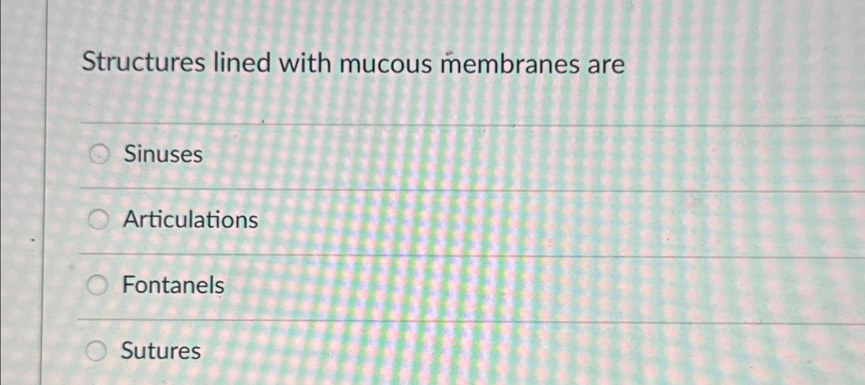 Solved Structures lined with mucous membranes | Chegg.com