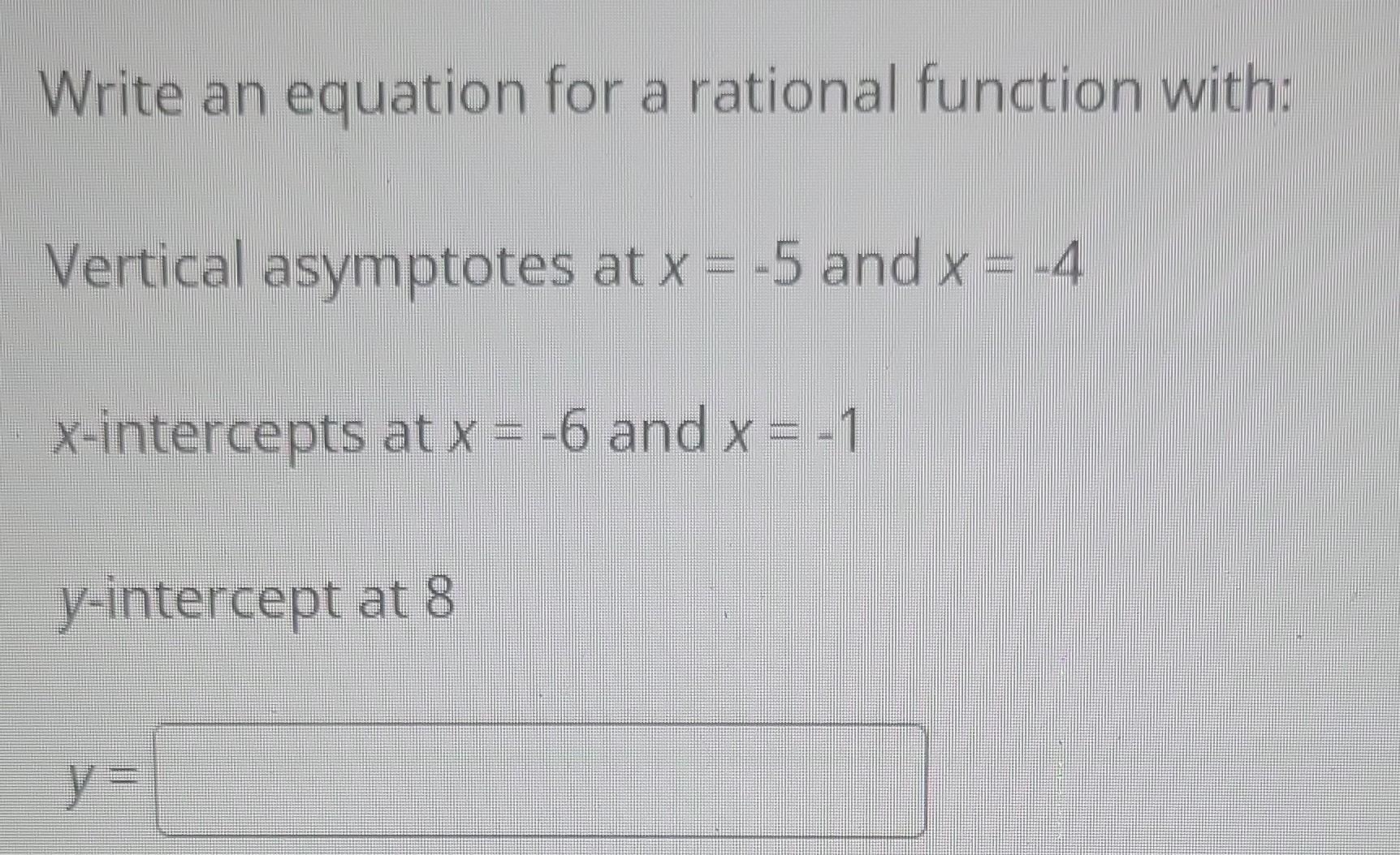 Solved Write An Equation For A Rational Function With